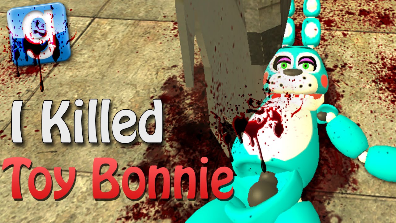 Garry's Mod I KILLED TOY BONNIE! (Gmod Sandbox FNAF2 mod) - YouTube