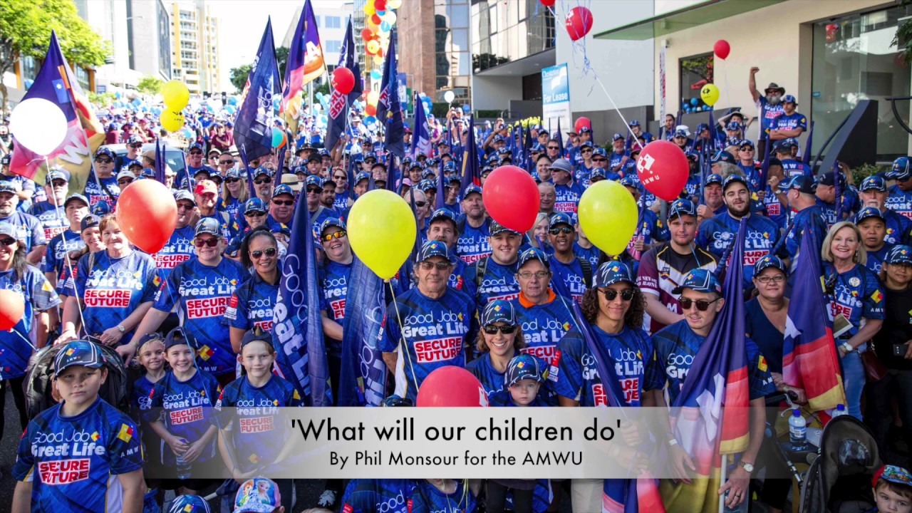 'What will our children do' by Phil Monsour for the AMWU - YouTube