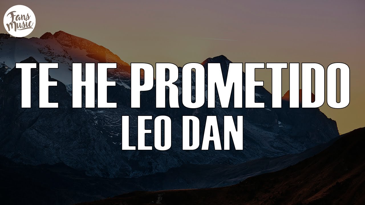 Leo Dan - Te He Prometido (Letra/Lyrics) - YouTube