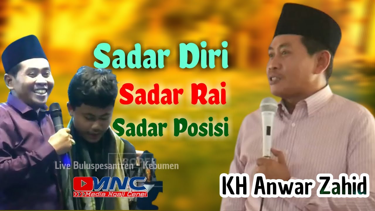 KH Anwar Zahid - Sadar Diri Sadar Rai Sadar Posisi - YouTube