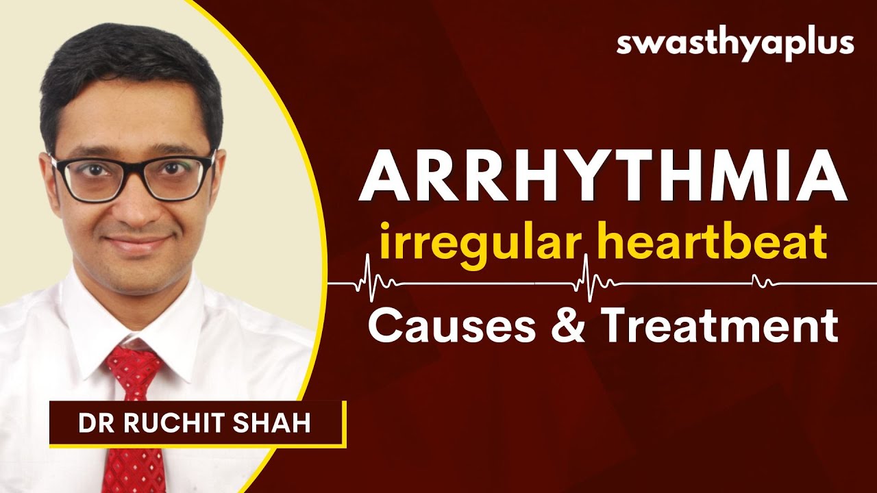 Heart Arrhythmia / Irregular Heartbeat: How to Treat? | Cardiac Arrhythmia | Dr Ruchit Shah ...