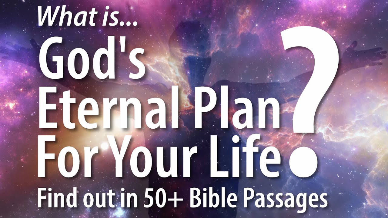 What is God's Eternal Plan For Your Life? - YouTube