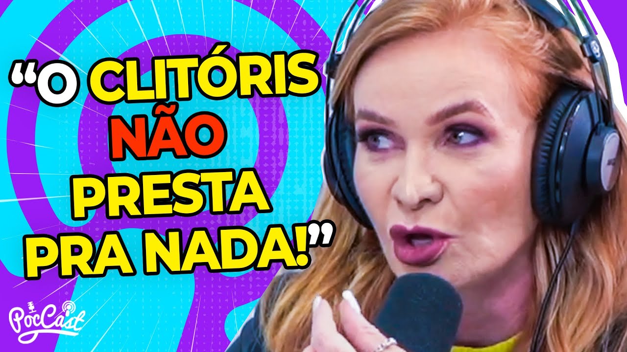 VocÊ JÁ Chegou No Orgasmo CÁtia Damasceno Cortes Do Poccast Youtube
