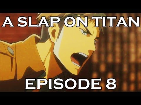 A SLAP ON TITAN 08: Assault on the Armory