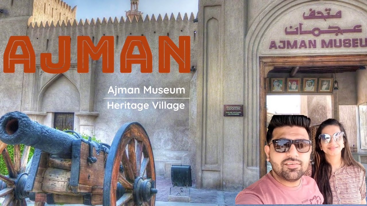 AJMAN CITY | Ajman Museum facts 😀| Ajman Traditions 18th century | Part ...