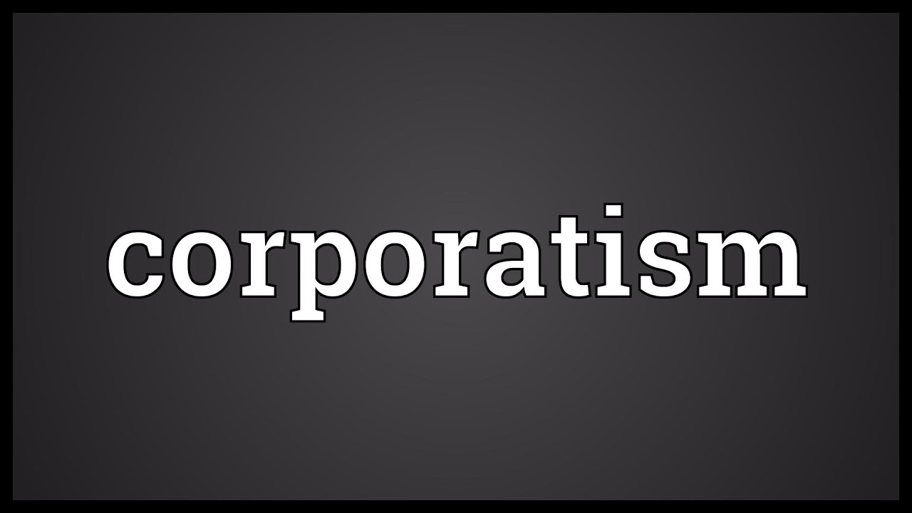 Corporatism Meaning - YouTube