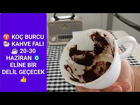 ♈ KOÇ BURCU 🐏 KAHVE FALI ☕ 20-30 HAZİRAN 💓 10 GÜN İÇİNDE ALACAĞIN HABER SENİ HEYECANLANDIRACAK 🔥