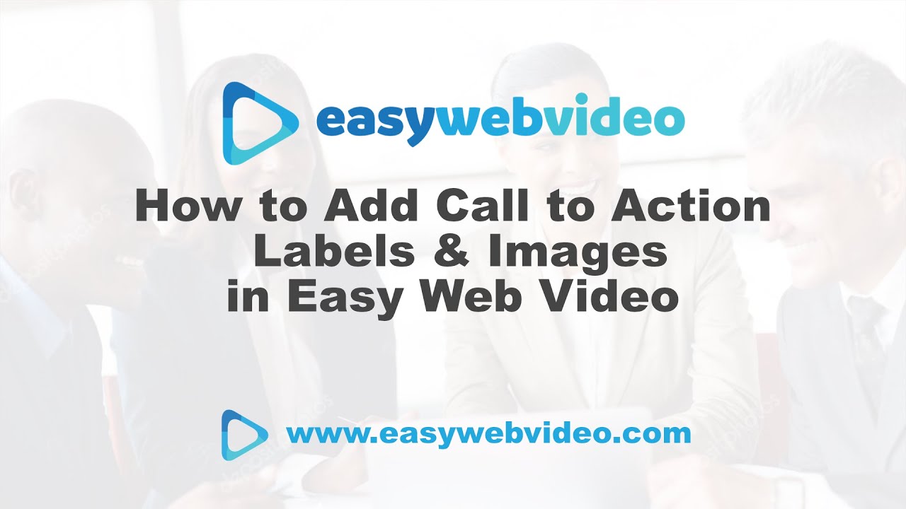 How to Add Call to Action (CTA) Labels & Images in Easy Web Video - YouTube