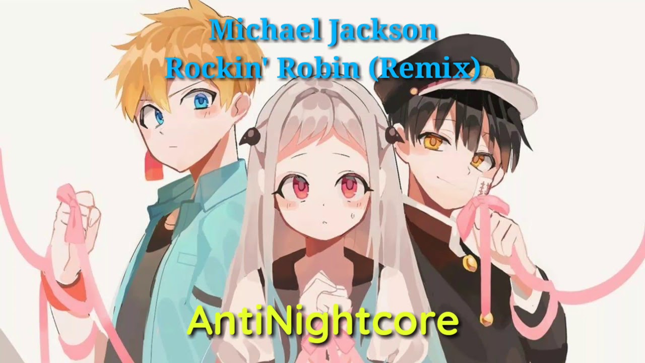 Michael Jackson - Rockin' Robin (remix) [AntiNightcore] - YouTube