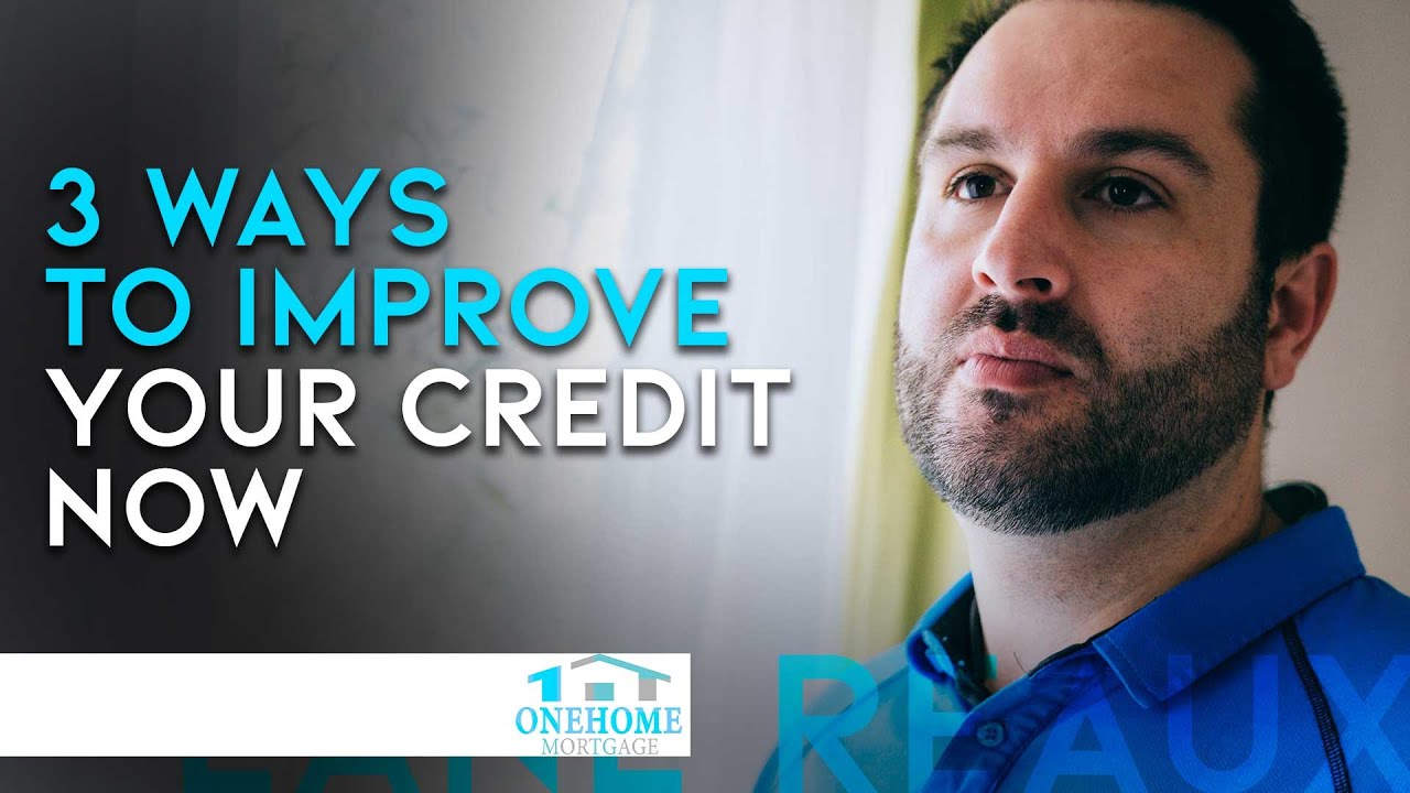3 Ways to Improve Your Credit Now- Lane Reaux - YouTube