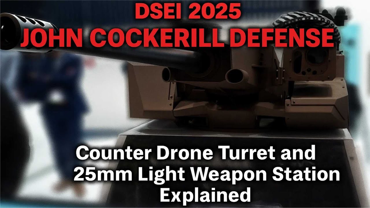 DSEI 2025 Belgium John Cockerill’s Counter Drone Turret and 25mm Light ...
