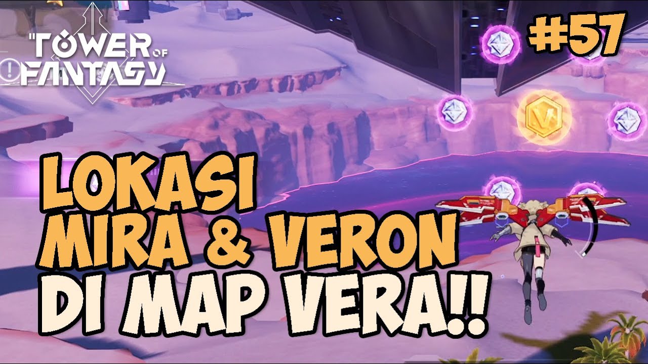 LOKASI MIRA DAN VERON KOIN DI MAP VERA PART 1!!! Tower of Fantasy ...