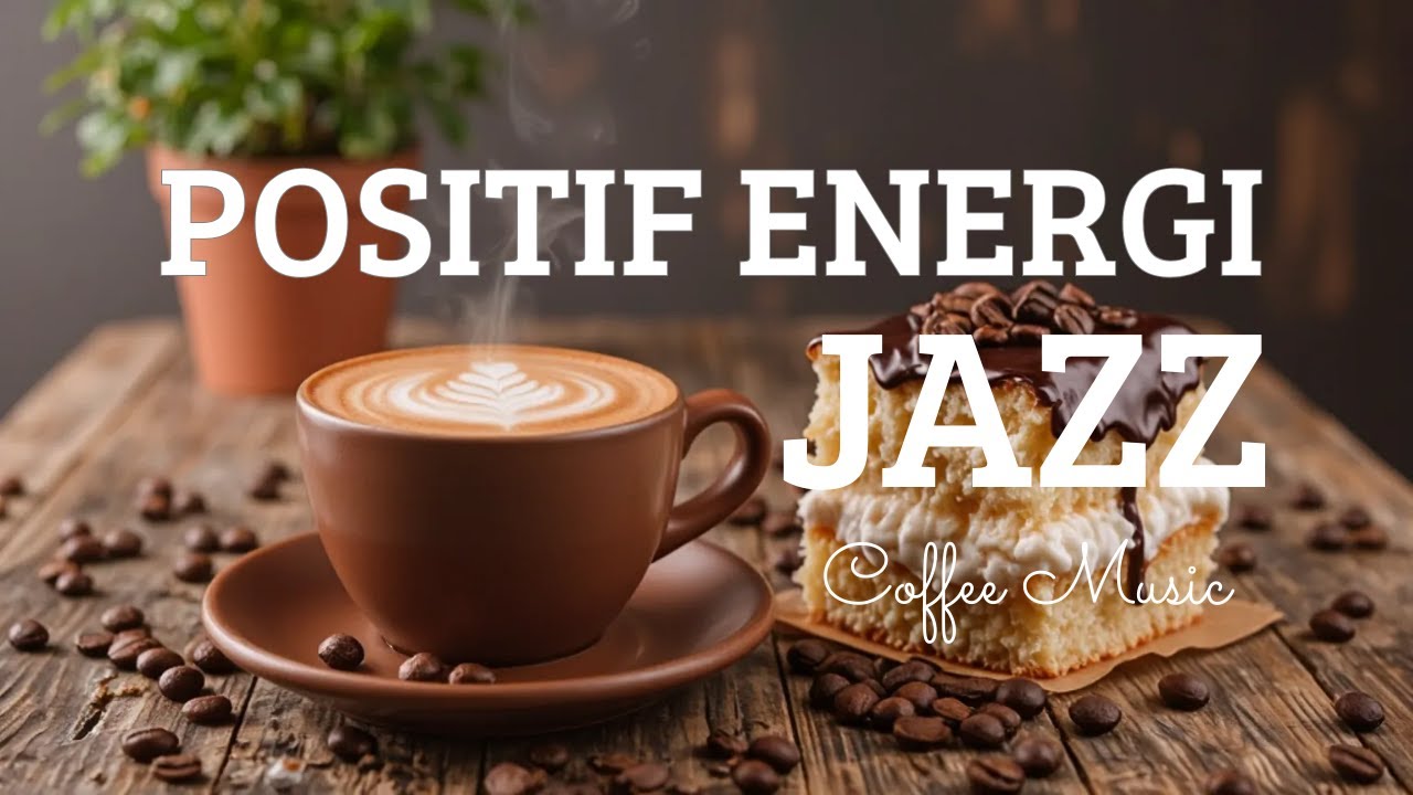 Morning Jazz for Positive Energy ☀️ Upbeat Cafe Bossa Nova Music for ...