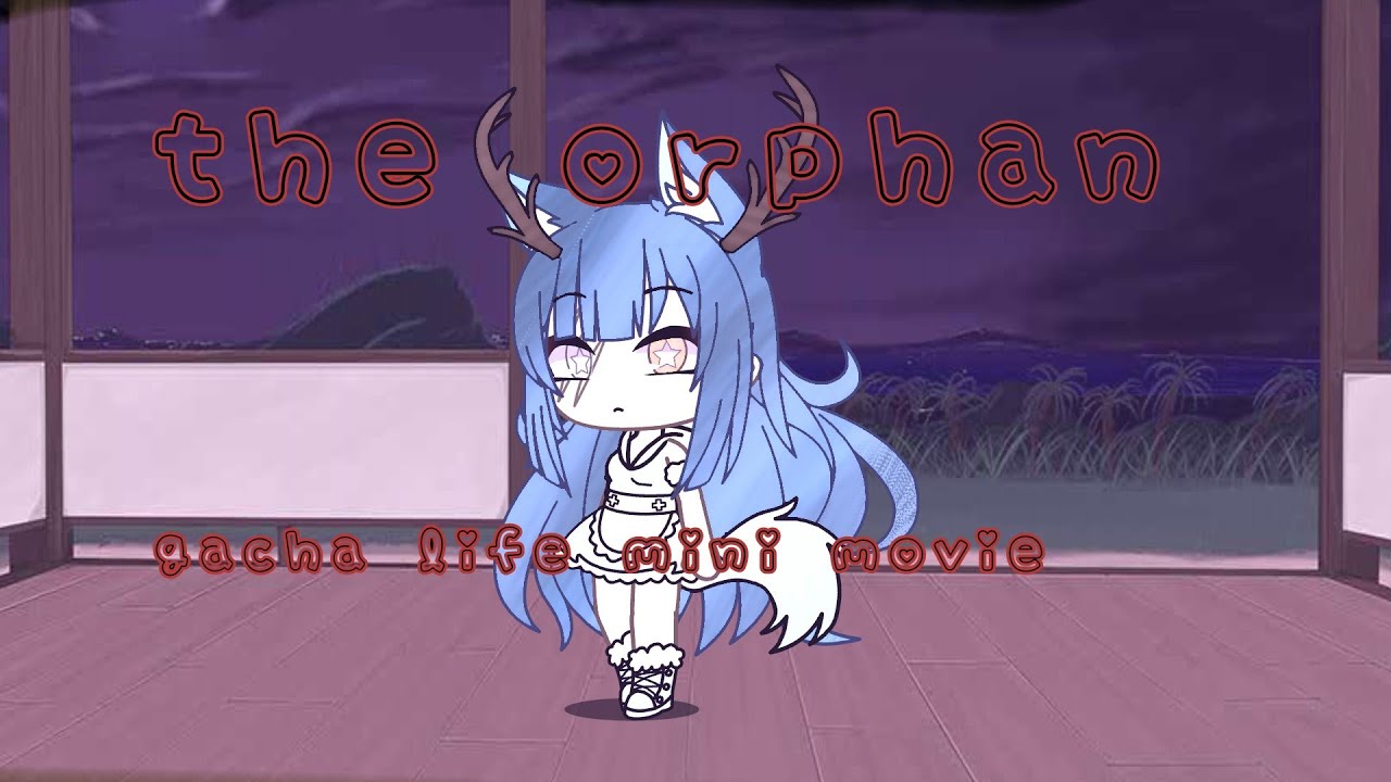 The orphan gacha life mini movie (original) read des - YouTube