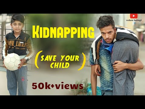 Kidnapping (Save Your Child) - Vedant Bairagi