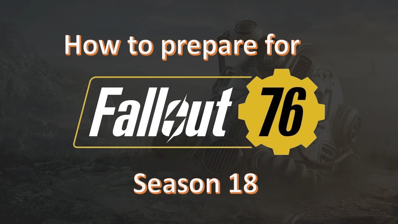 Fallout 76 - Prepare for Season 18 - YouTube