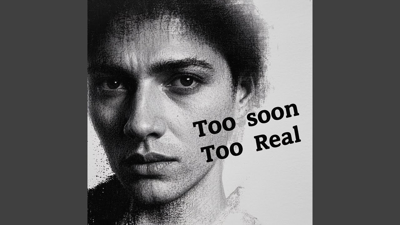 Too Soon Too Real - YouTube