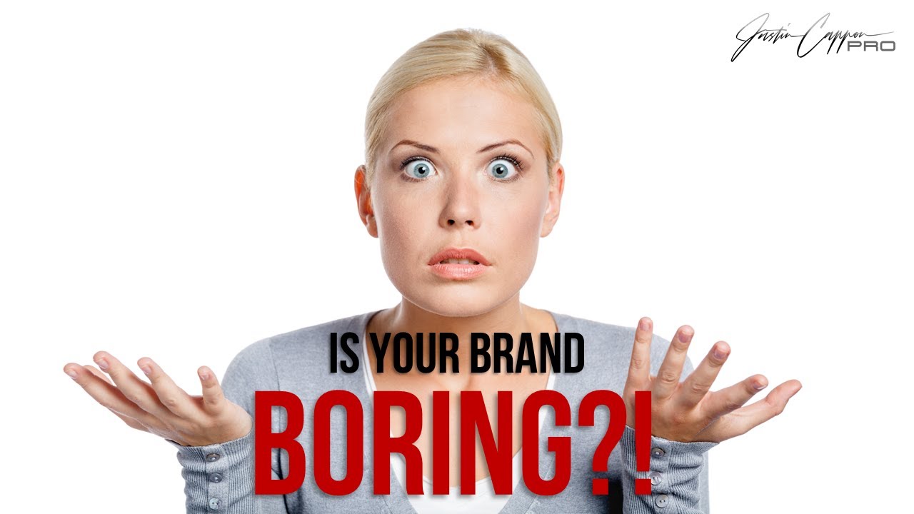 Do you have a BORING BRAND?! (If you’re missing these 3 things, the ...