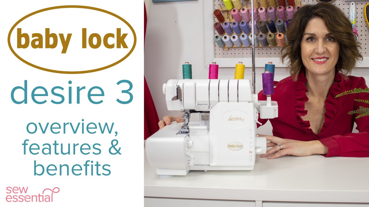 Baby Lock Desire 3 Overlocker and Coverstitch Machine - Everything You ...