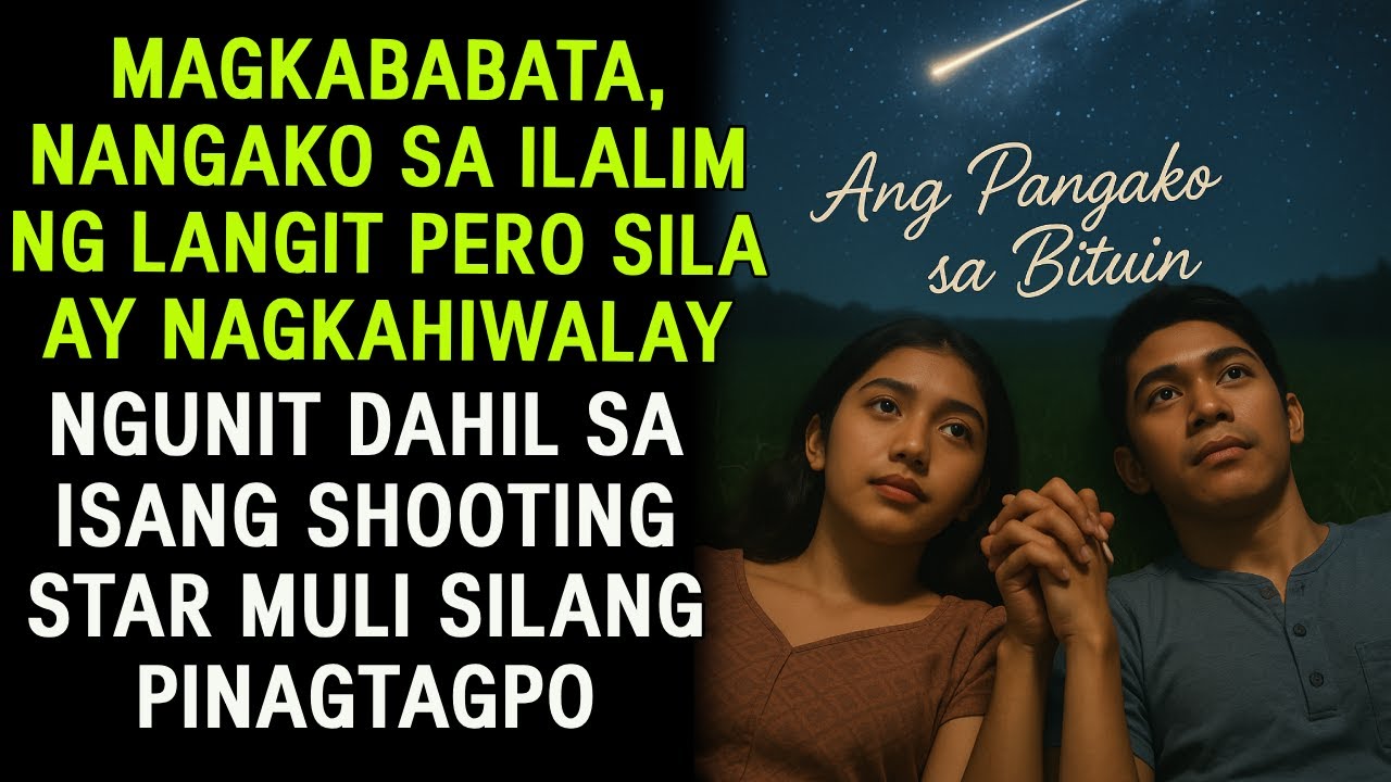 ANG PANGAKO SA BITUIN | TAGALOG STORY | PINOY STORY | INSPIRING STORY ...