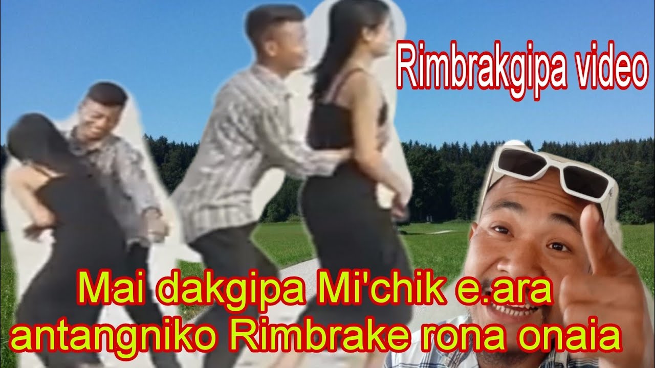 Mai dakgipa Mi'chik e.ara indake antangniko rimbrak dambrak dake rona ...