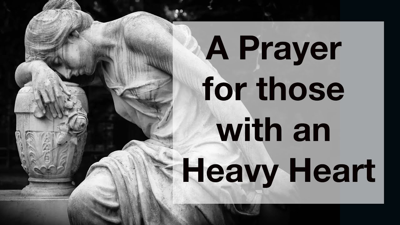 A prayer for those with an heavy heart | My daily prayer - YouTube