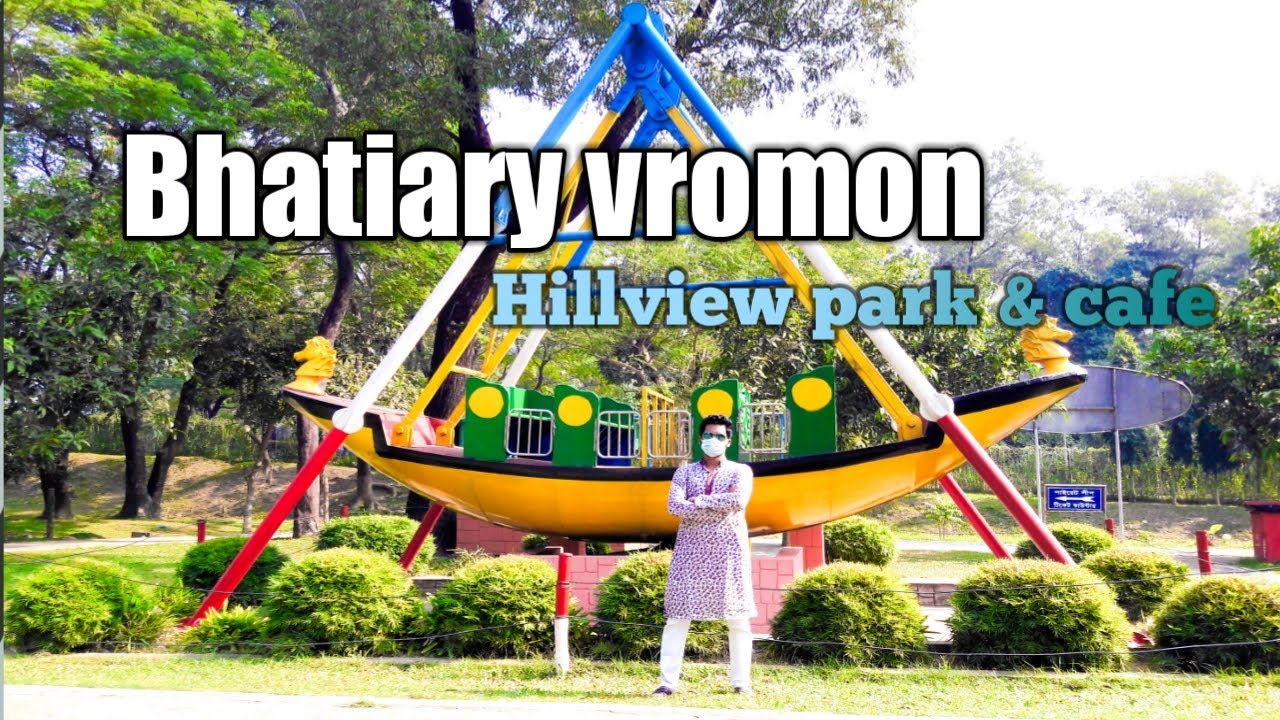 #Bhatiary Chittagong.hillview park& cafe & sunset point and & bhatiary ...