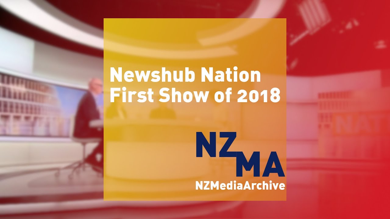 Newshub Nation First Show of 2018 - YouTube