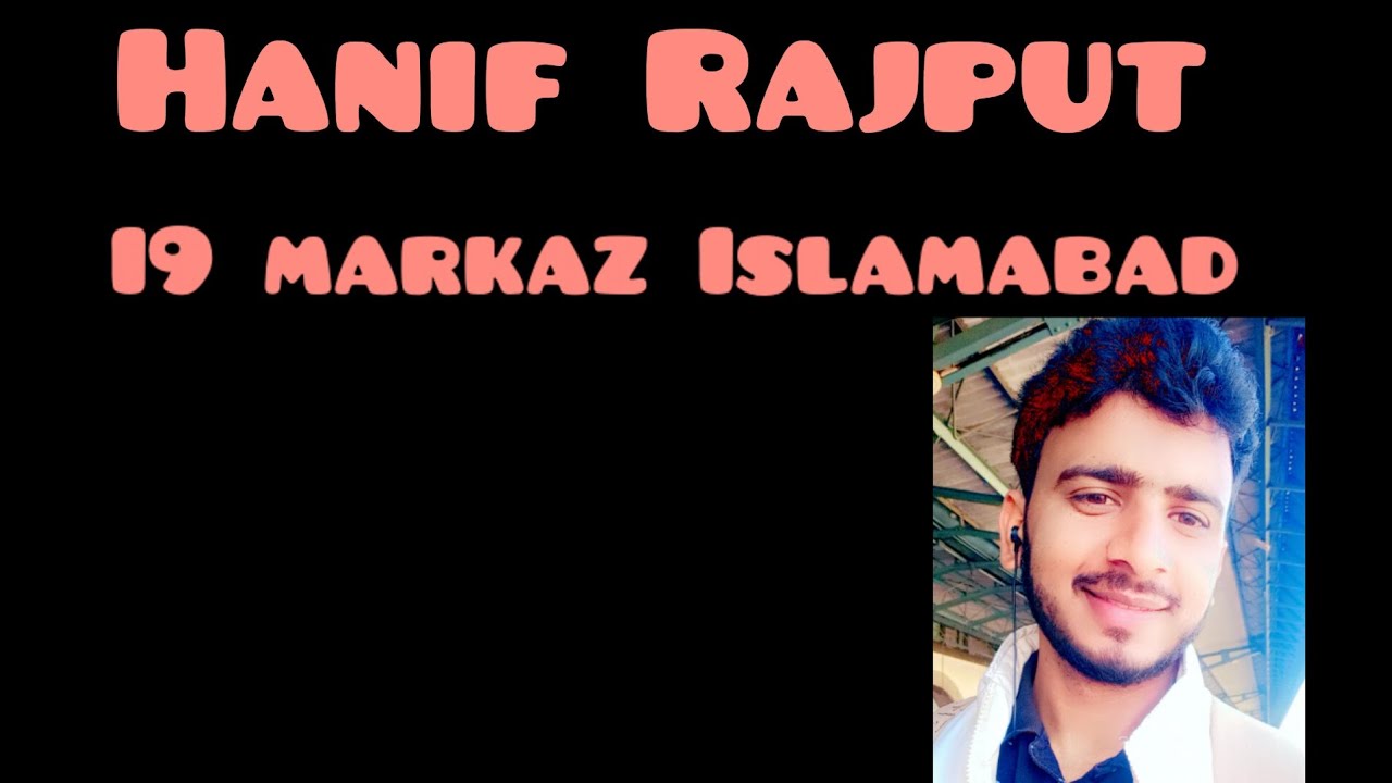 hanif Rajput i9 markaz Islamabad #pardesimunda #subscribe #me #channel ...