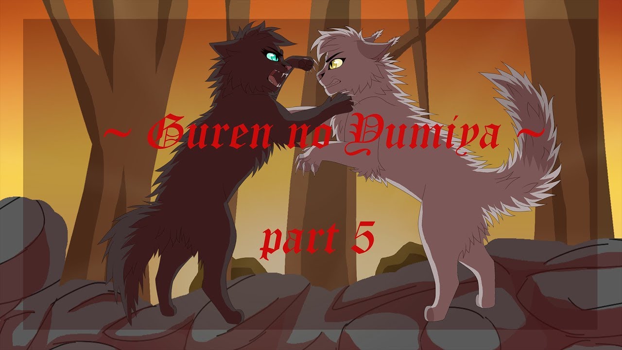 ~Guren no Yumiya~ Warrior Cats PMV MAP - part 5 - YouTube