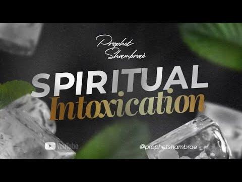 SPIRITUAL INTOXICATION // CHÔZEH // PROPHET SHAMBRAÉ K. GAMBLE - YouTube