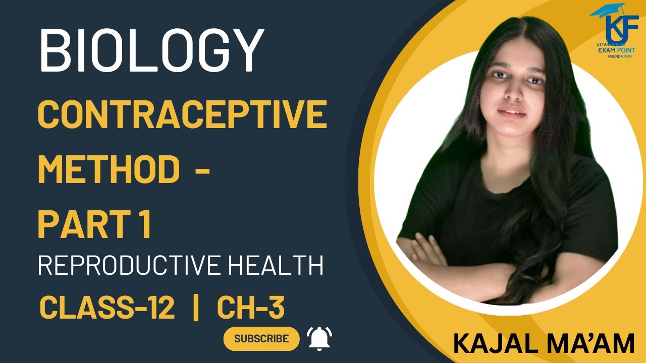 Contraceptive Methods (Part 1) | Class 12 Biology Chapter 3 ...