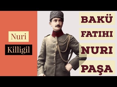 Nuri Killigil Kimdir? Kafkas İslam Ordusu Komutanı Nuri Killigil'i Anlatıyoruz.