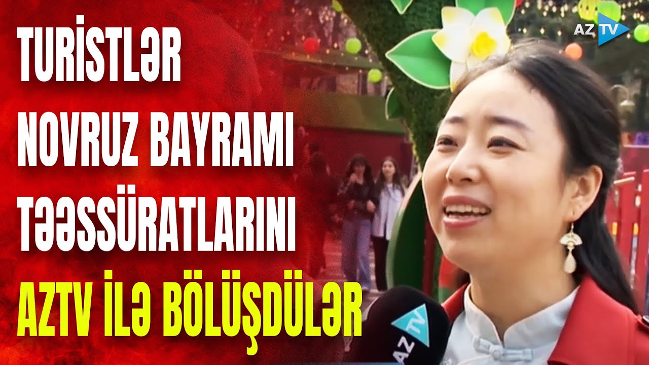 Ölkəmizə gələn turistlər Novruz bayramı təəssüratlarını bizimlə bölüşdülər: HEYRAN QALDILAR ...
