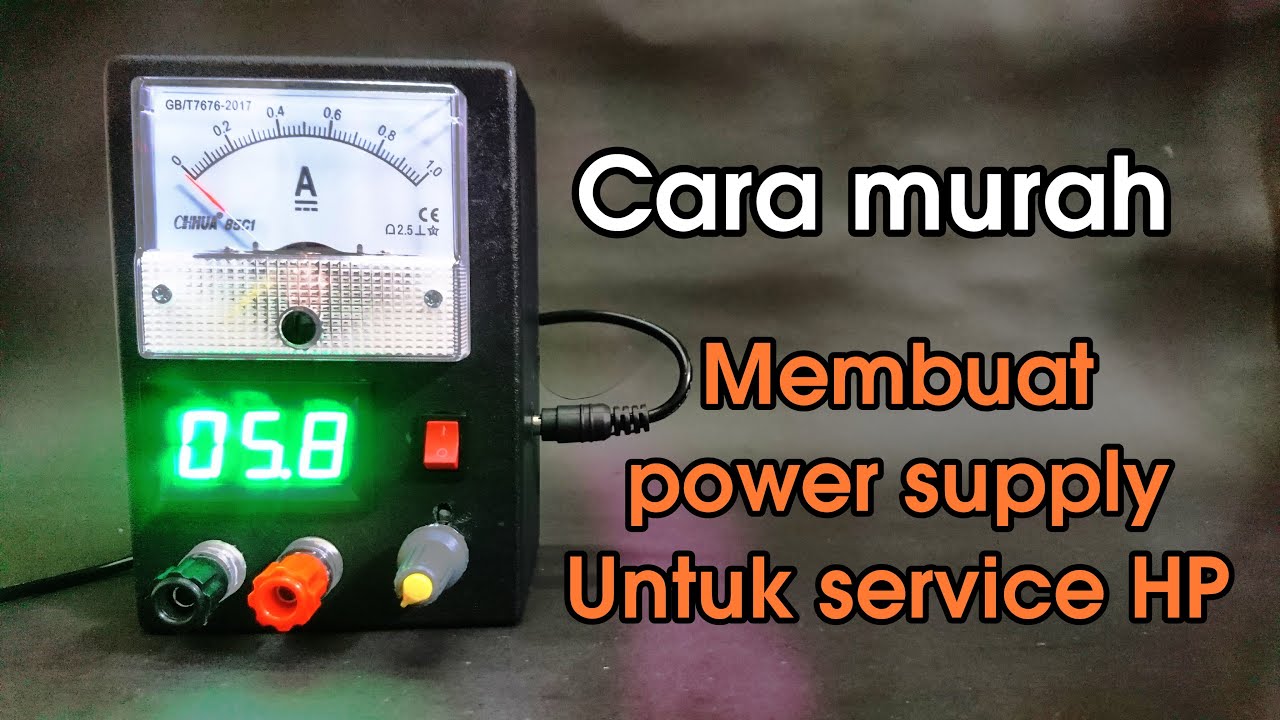 Cara murah membuat power supply untuk service hp - YouTube