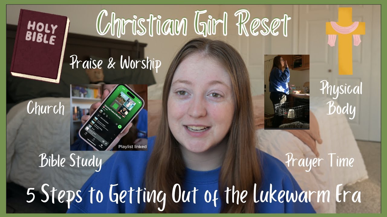 Christian Girl Reset | 5 Steps to Exiting the Lukewarm Era - YouTube
