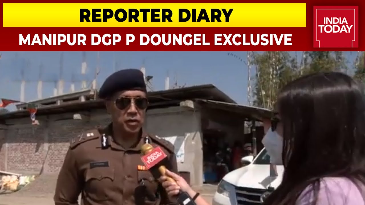 Manipur DGP P Doungel On Pre-Poll Violence & More | Assembly Elections ...