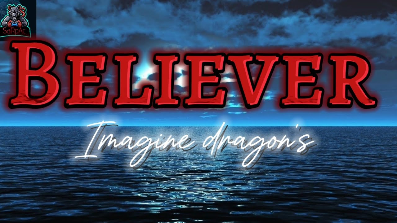 Believer | Imagine Dragon's | lyrical video| lyrics | SaRpAc Beatz ...