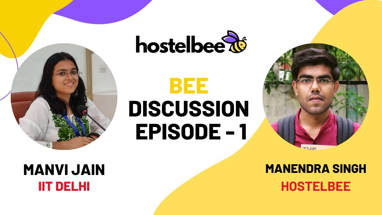 Bee Discussion with Manvi from IIT Delhi | Episode-1 | hostelbee.com ...