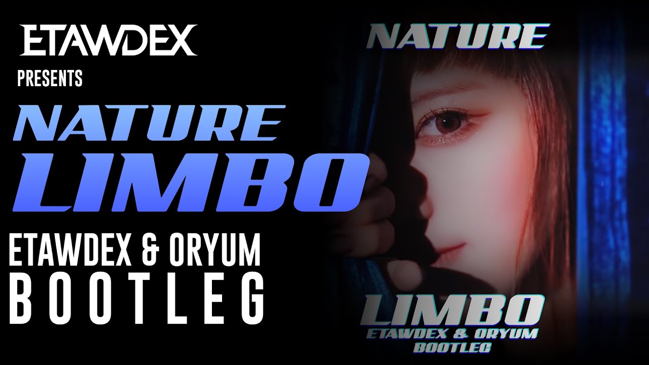 NATURE - LIMBO (Etawdex & Oryum Bootleg) - YouTube