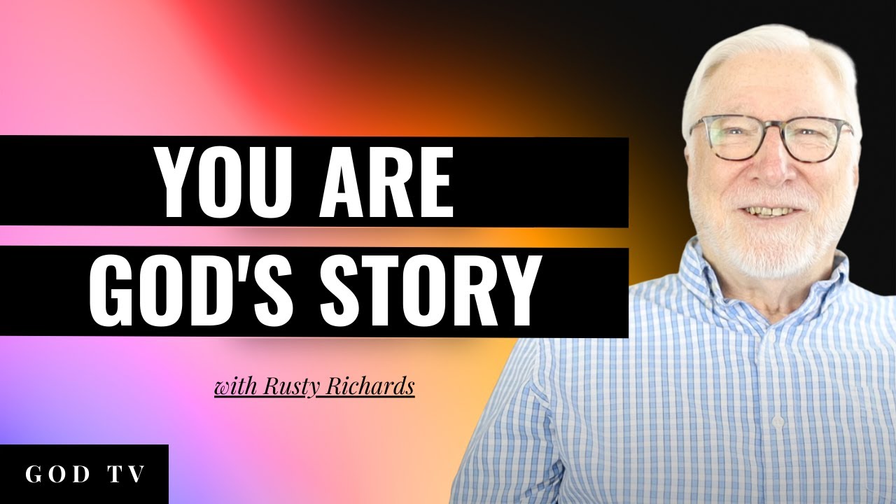 You Are God's Story | Rusty Richards - YouTube