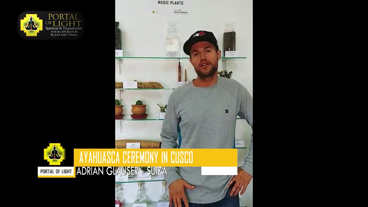 Testimony - Ayahuasca ceremony in Cusco | Adrian Glauser - YouTube