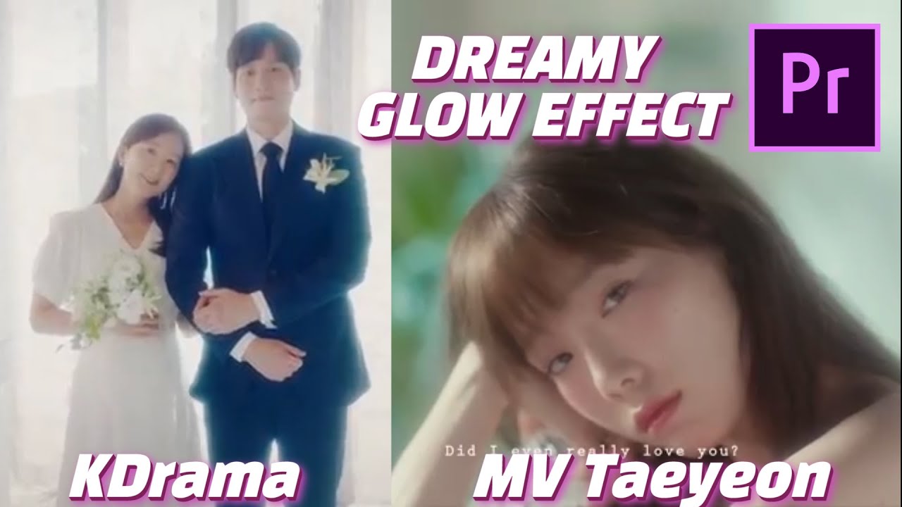 Tutorial Cara Membuat Dreamy Glow Effect | Efek Flashback drakor / Efek MV korea | Premiere Pro ...