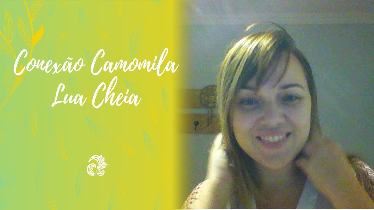 [LIVE] CONEXÃO CAMOMILA 2018 - LUA CHEIA - YouTube