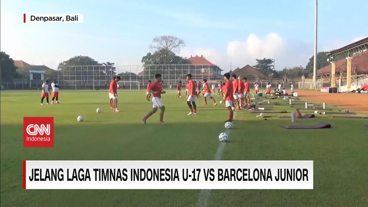 Jelang Laga Timnas Indonesia U-17 vs Barcelona Junior - YouTube