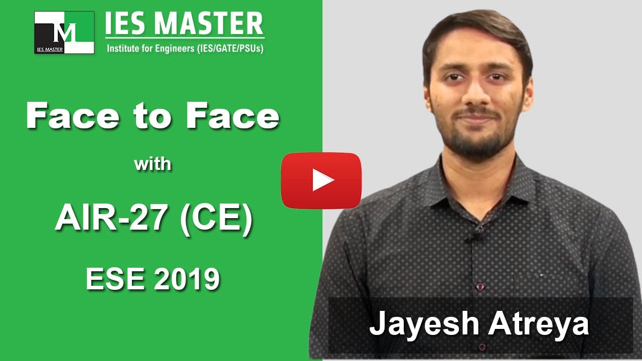 Face to Face with Jayesh Atreya (CE) AIR-27 ESE/IES 2019 IES Master ...