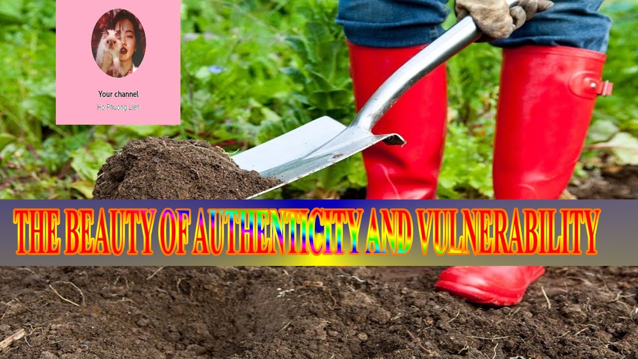 THE BEAUTY OF AUTHENTICITY AND VULNERABILITY - YouTube