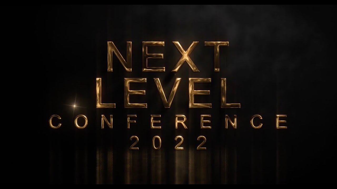 NEXT LEVEL CONFERENCE 2022 - YouTube