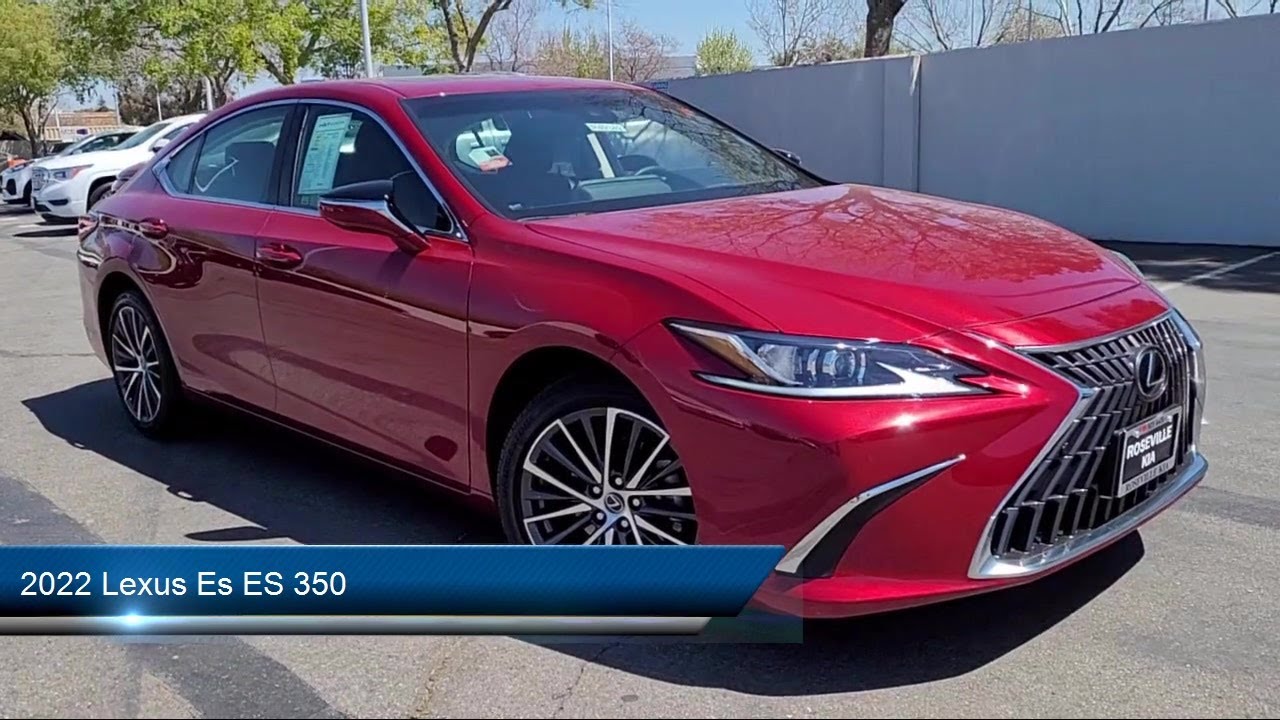 2022 Lexus Es ES 350 Roseville Sacramento Folsom Elk Grove Davis - YouTube