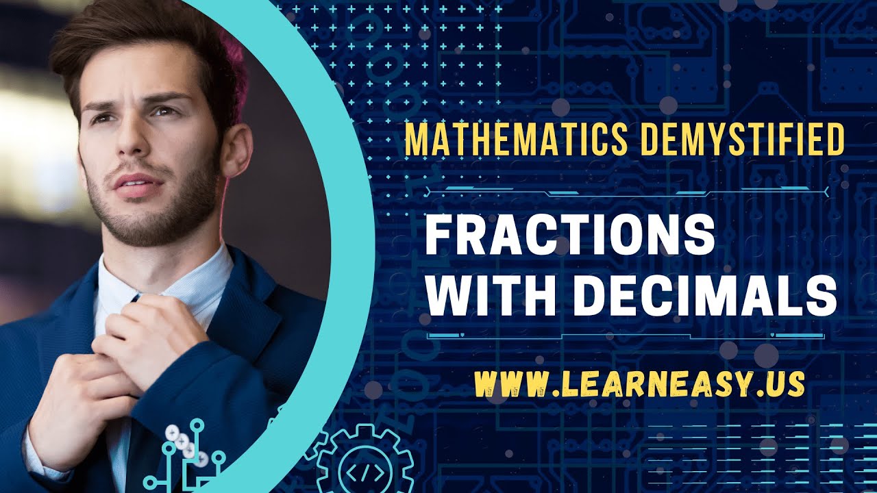 #54. Fraction with Decimals - (Mathematics Demystified) - YouTube